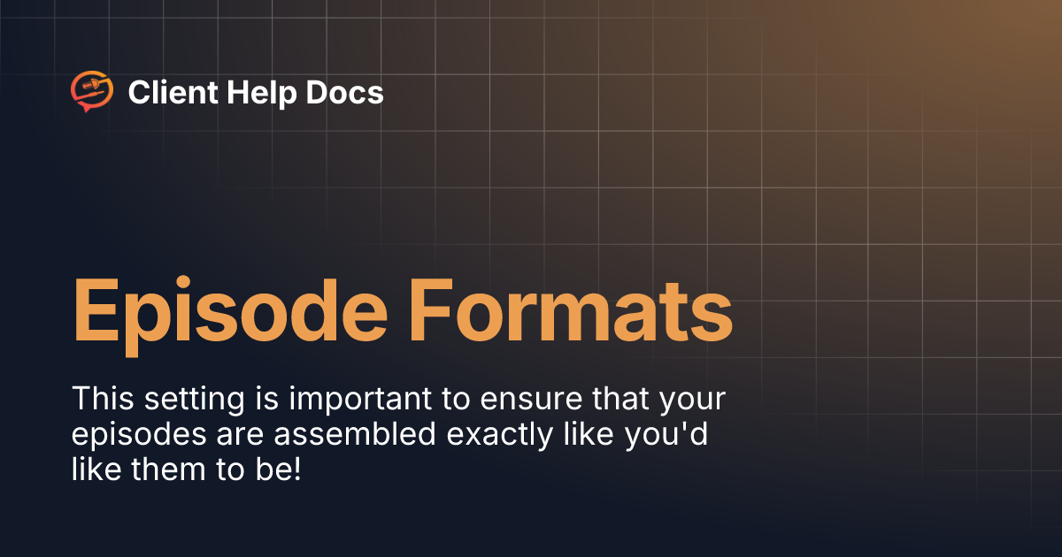 Episode Formats | Client Help Docs